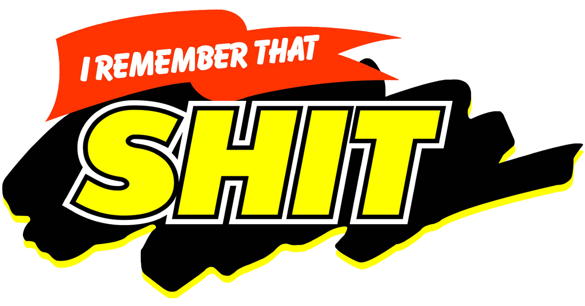 irememberthatshit